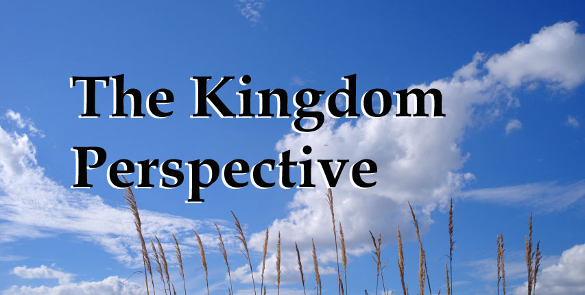 The Kingdom Perspective – Living Truth