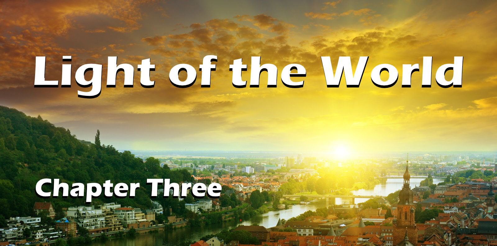 Light of the World! Chapter Three: Lord Open Our Eyes – Living Truth