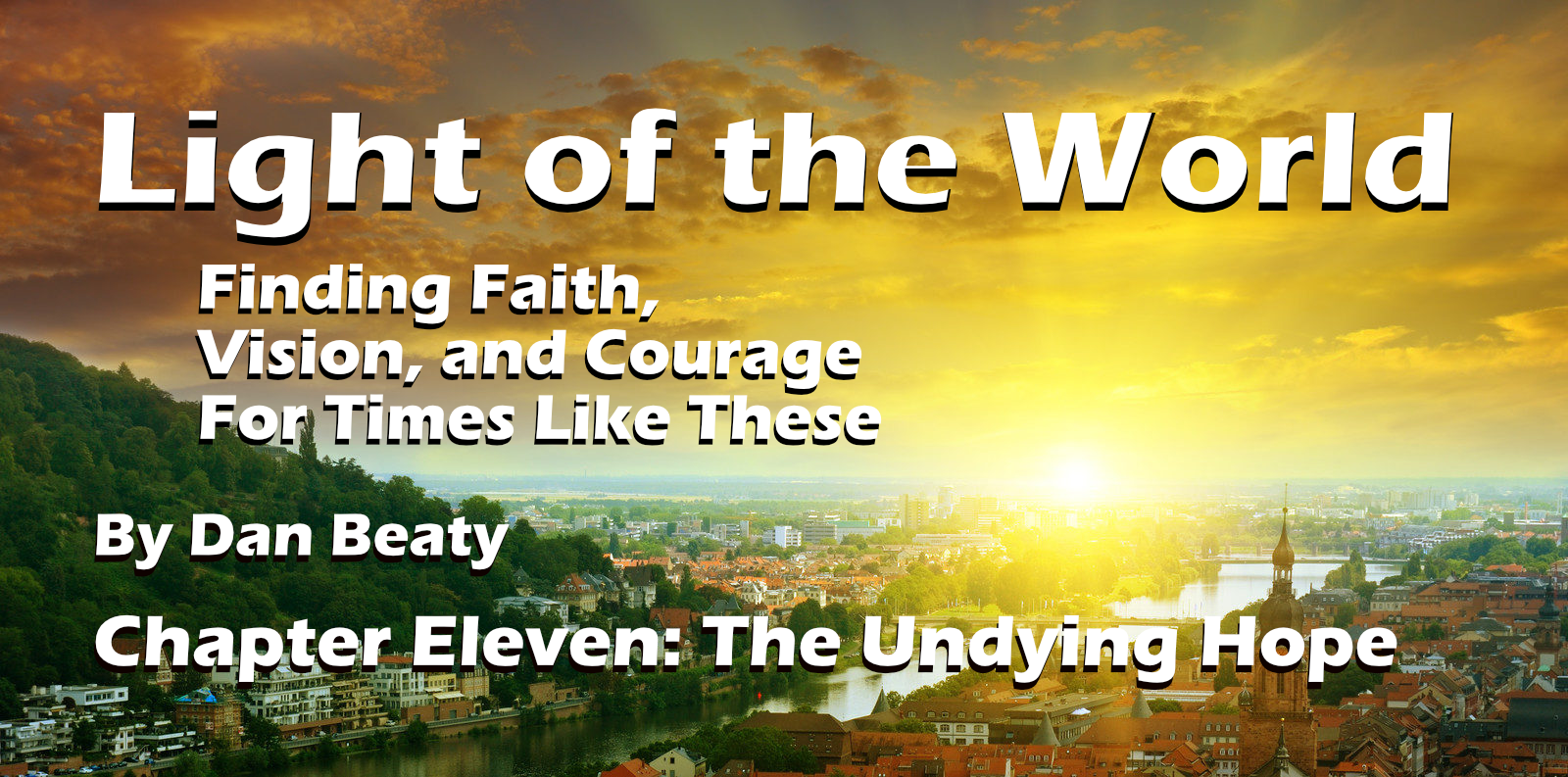 Light Of The World, Chapter Eleven: An Undying Hope – Living Truth