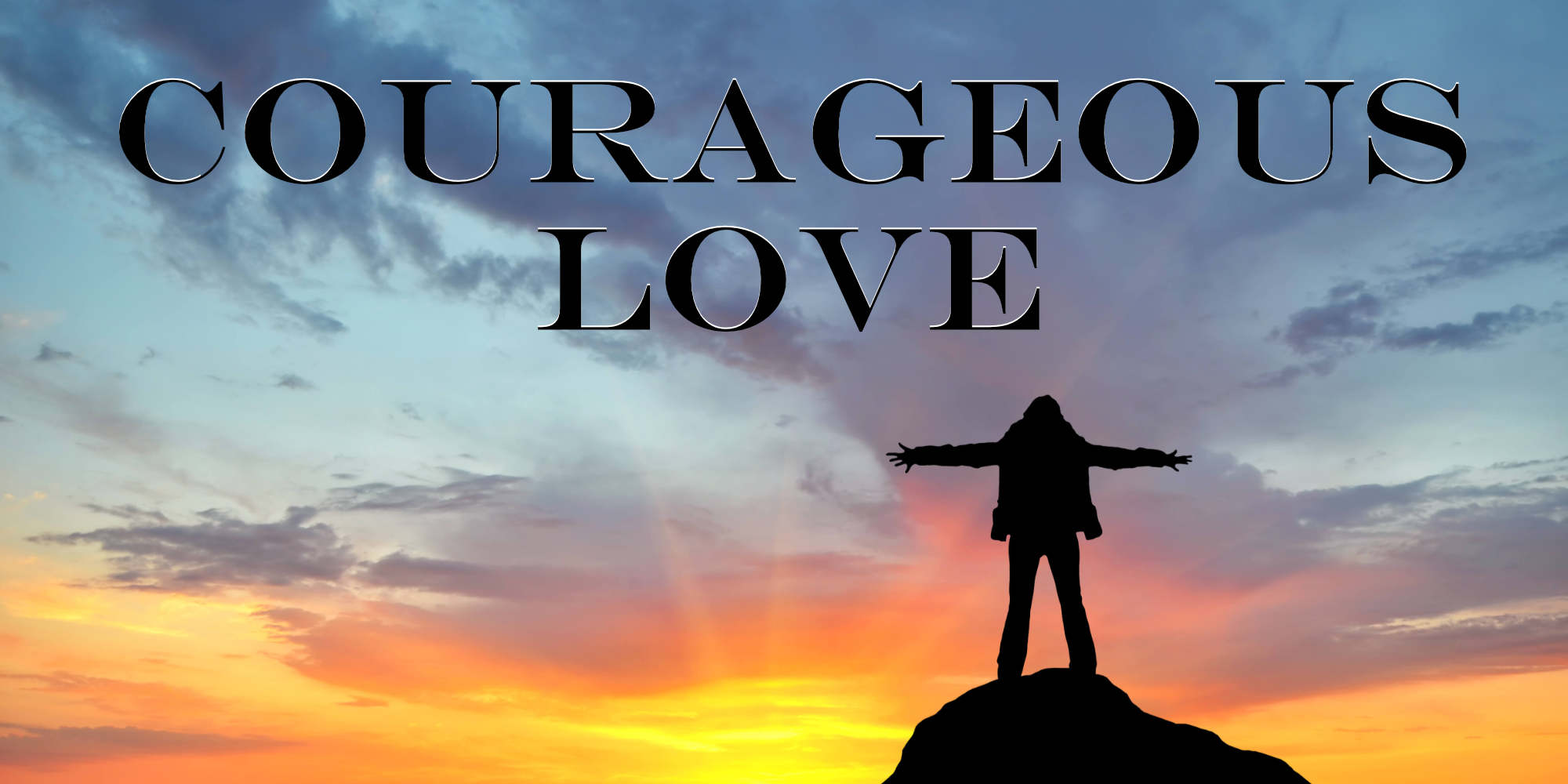 Courageous Love – Living Truth